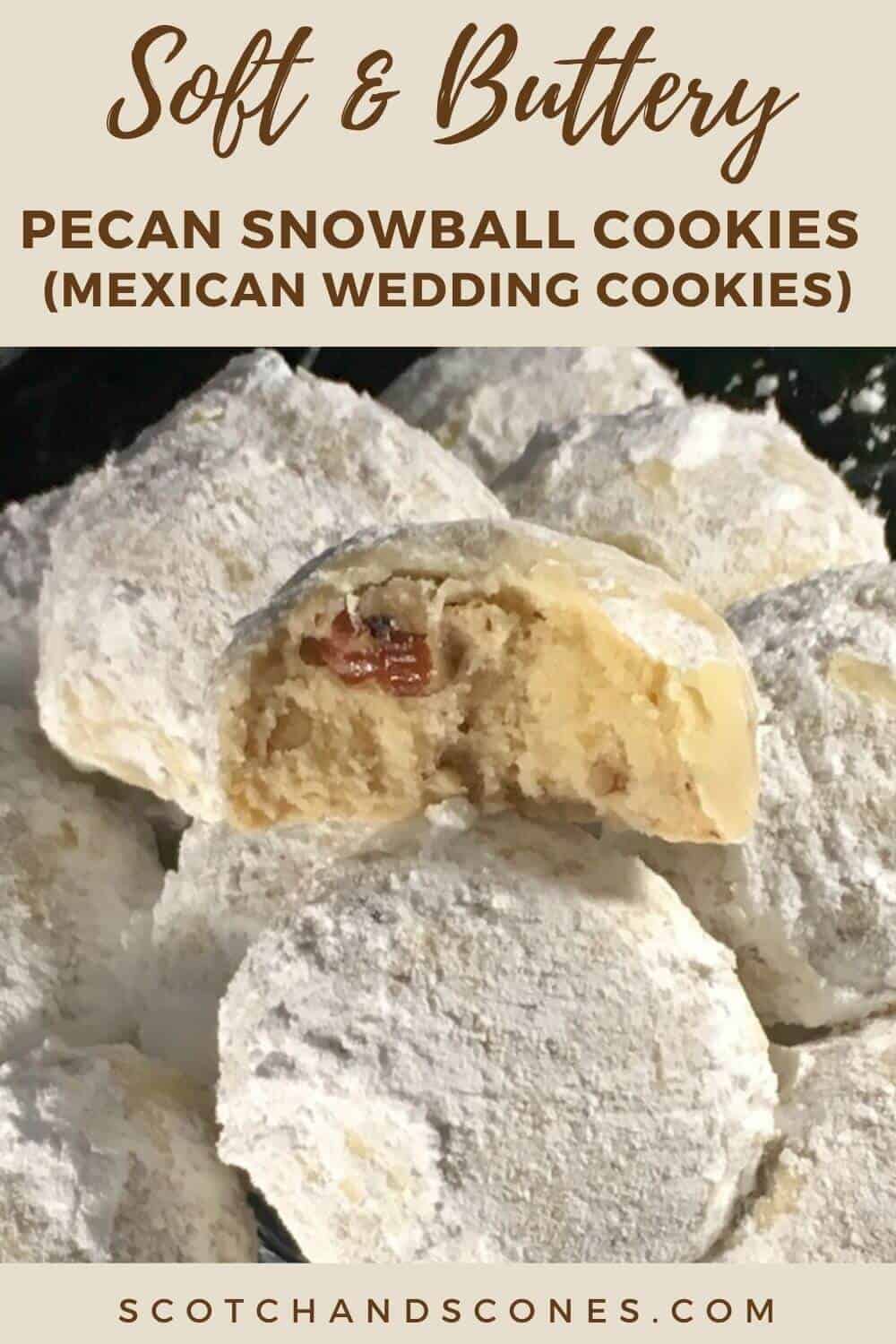 Pecan Snowballs (Mexican Wedding Cookies) - Scotch & Scones