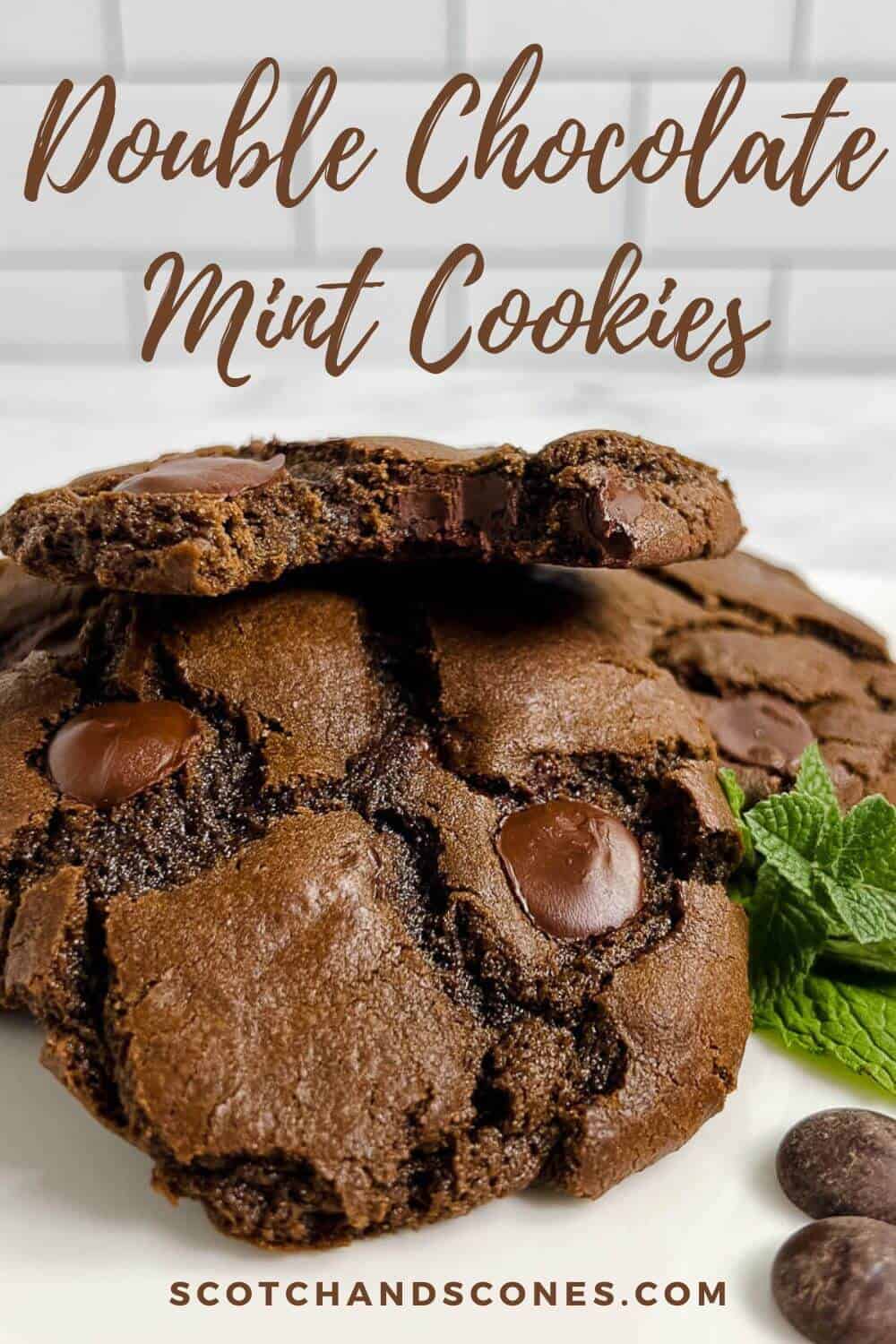 Double Chocolate Mint Cookies - Scotch & Scones