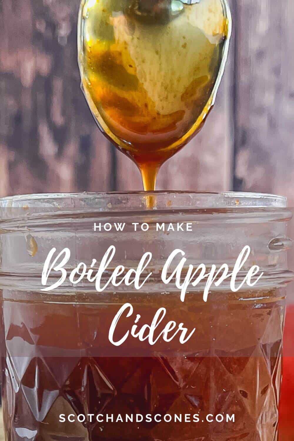 Easy Homemade Boiled Apple Cider Syrup - Scotch & Scones