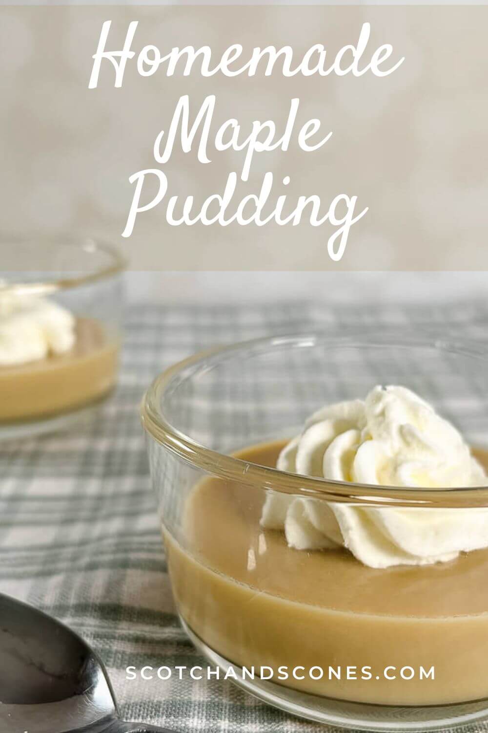 Homemade Maple Pudding - Scotch & Scones
